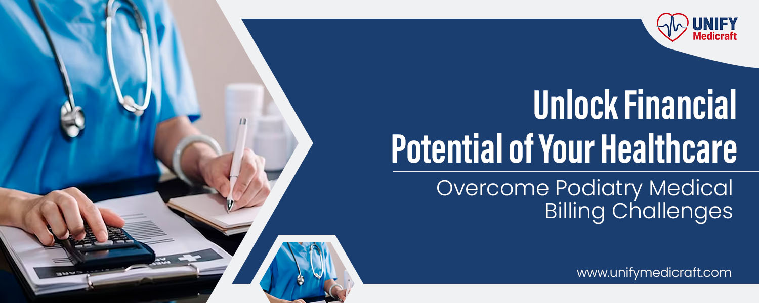 Your Healthcare Finances: Conquer Podiatry Billing Challenges