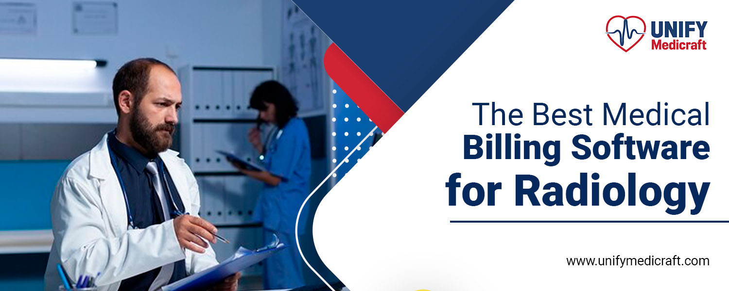 The Best Medical Billing Software for Radiology | Unify Medicraft