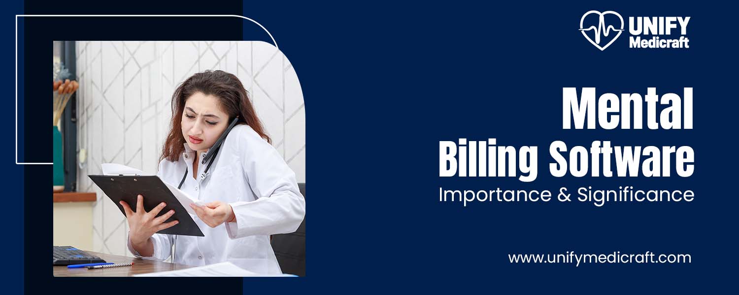 The Importance of Mental Billing Software | Unify Medicraft